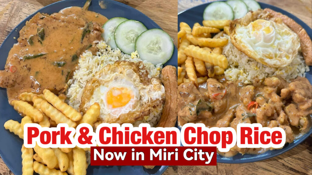 Pork & Chicken Chop Rice now in Miri City - Miri City Sharing