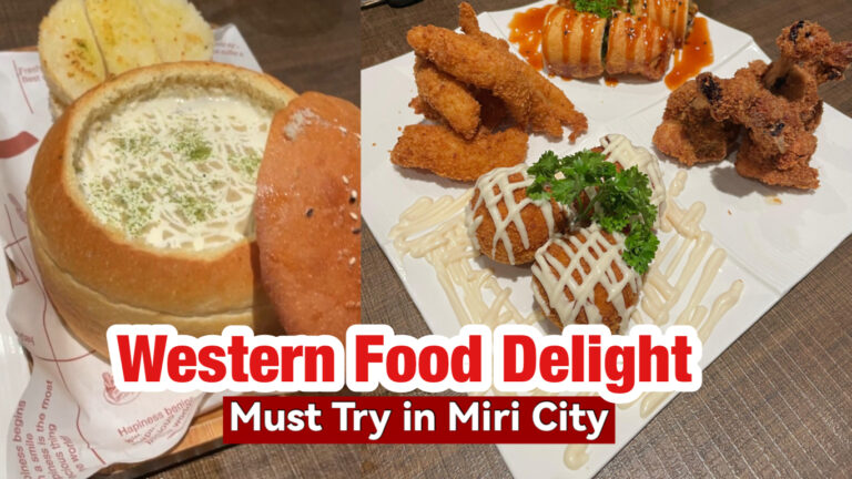Western Food Delight in Miri City - Miri City Sharing