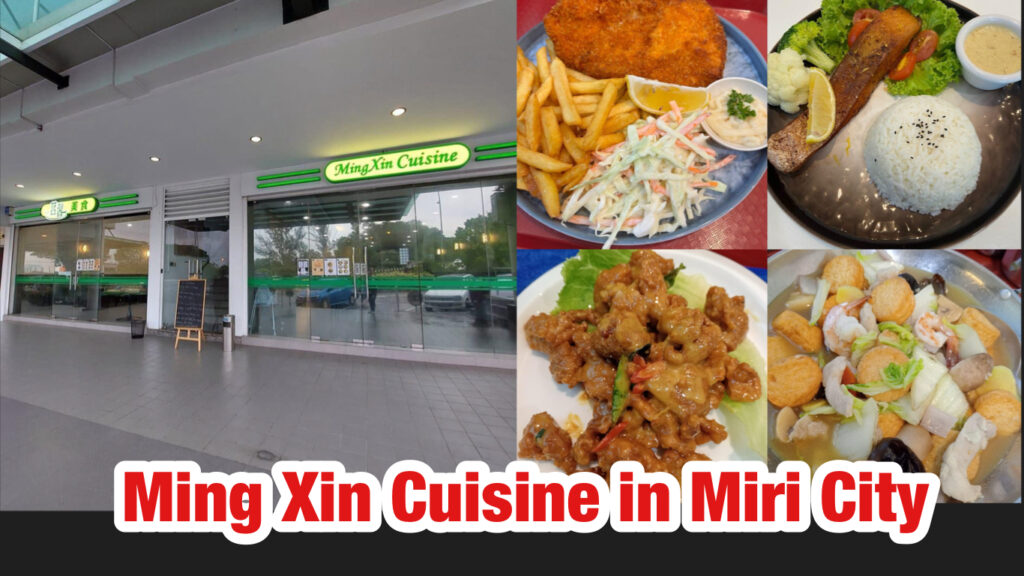 Ming Xin Cuisine in Miri City - Miri City Sharing