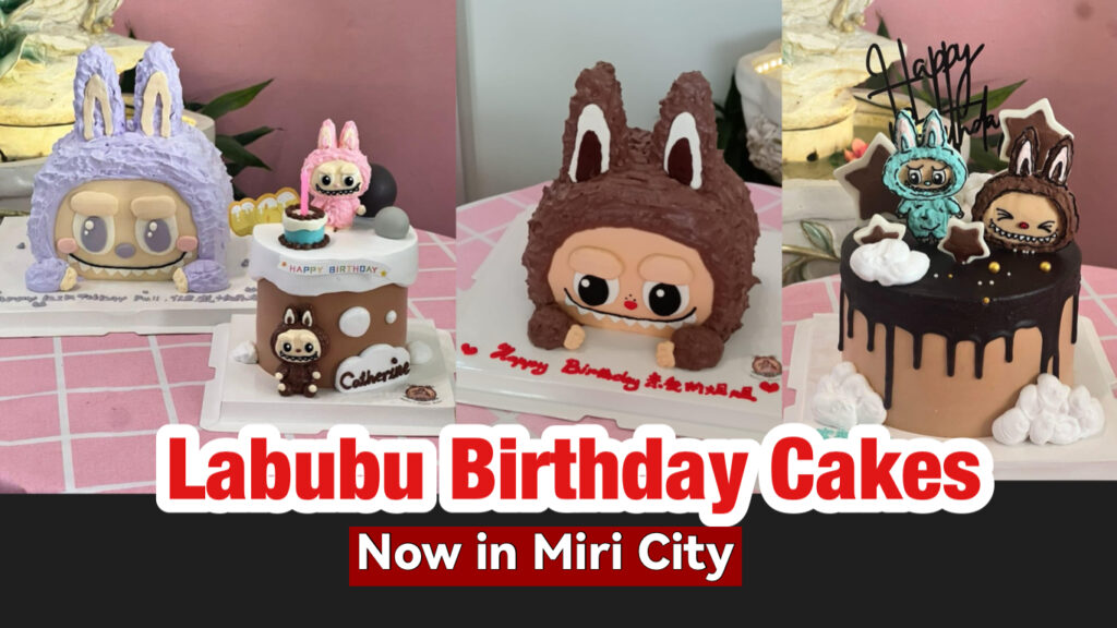 Labubu Birthday Cakes are now in Miri City - Miri City Sharing