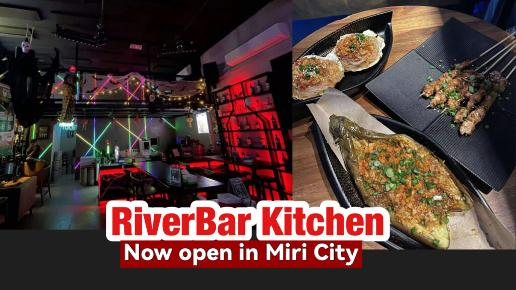 RiverBar Kitchen is now open in Miri City! - Miri City Sharing