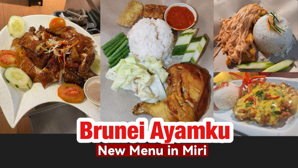 Brunei Ayamku New Menu in Miri - Miri City Sharing