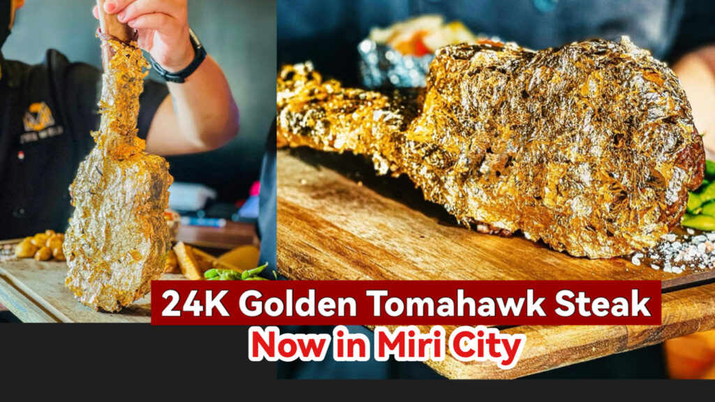 24K Golden Tomahawk Steak now in Miri City - Miri City Sharing