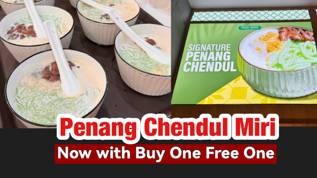 Penang Chendul Miri now with Buy One Free One - Miri City Sharing