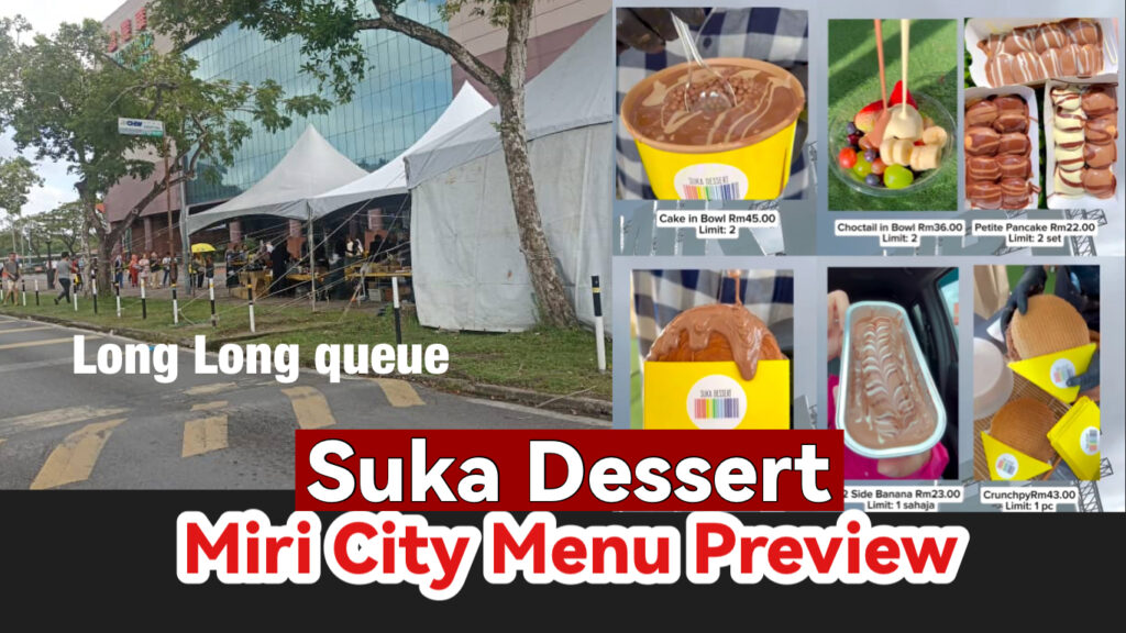 Suka Dessert Menu Preview Miri City - Miri City Sharing