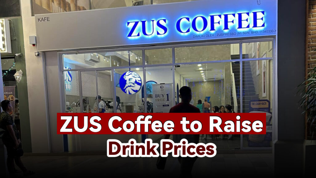 ZUS Coffee to Raise Drink Prices - Miri City Sharing
