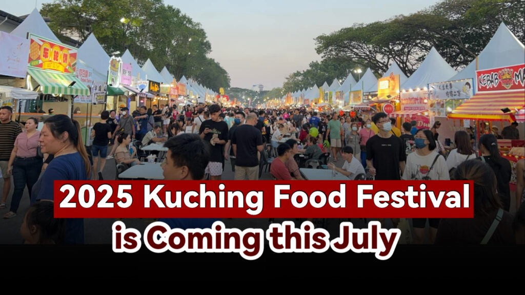 2025 Kuching Food Festival is Coming - Miri City Sharing