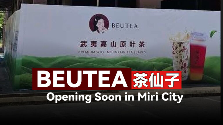 BEUTEA is Opening in Miri City! - Miri City Sharing