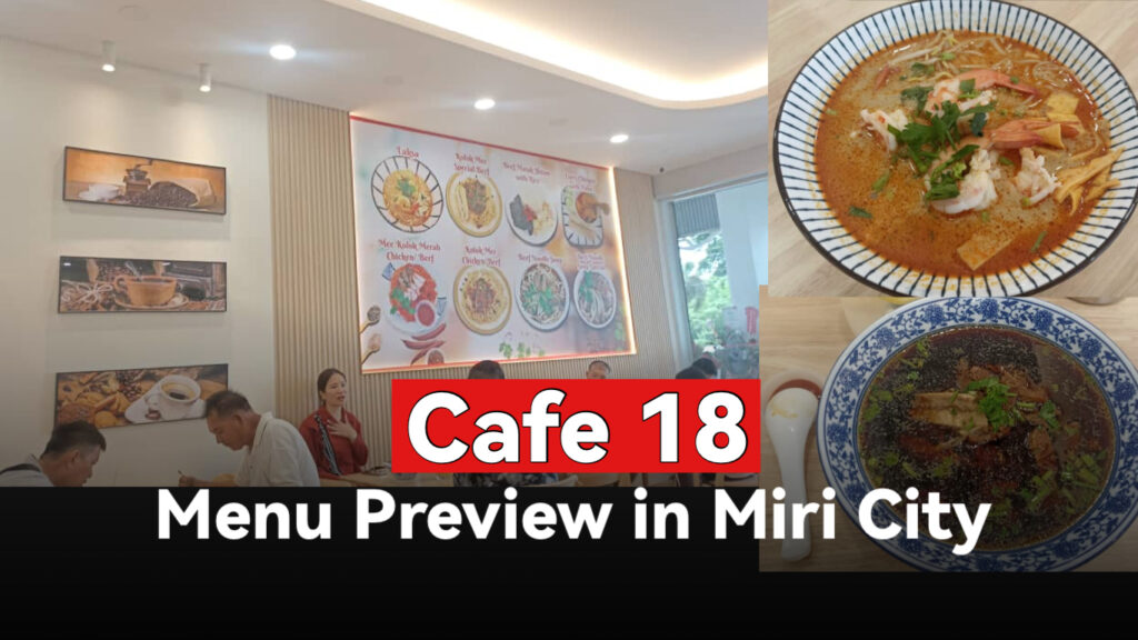 Cafe 18 is now open in Miri City! - Miri City Sharing