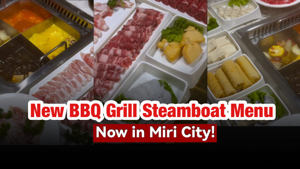 New BBQ Grill Steamboat Menu now in Miri City - Miri City Sharing