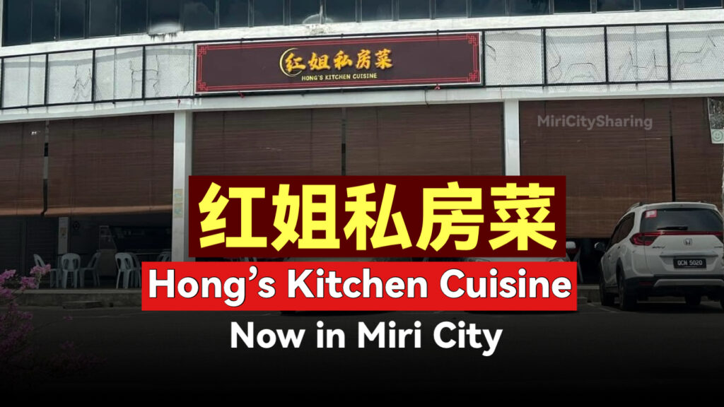 Hong’s Kitchen Cuisine now in Miri City - Miri City Sharing