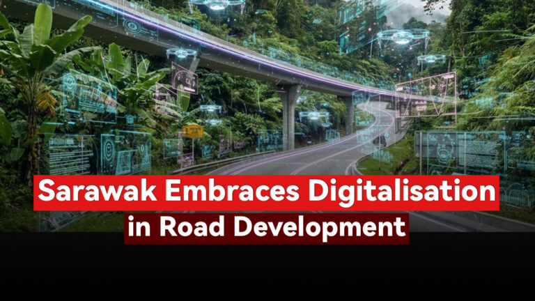 Sarawak Embraces Digitalisation in Road Development - Miri City Sharing