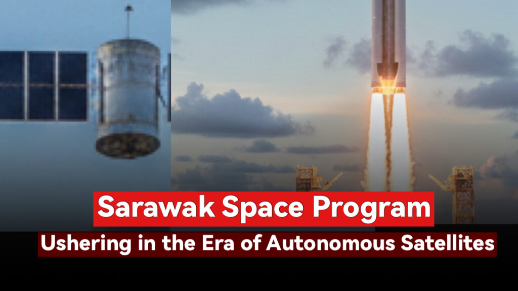 Sarawak Space Program — Ushering in the Era of Autonomous Satellites ...