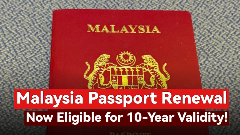 Malaysia Passport Renewal Now Eligible for 10-Year Validity! - Miri ...